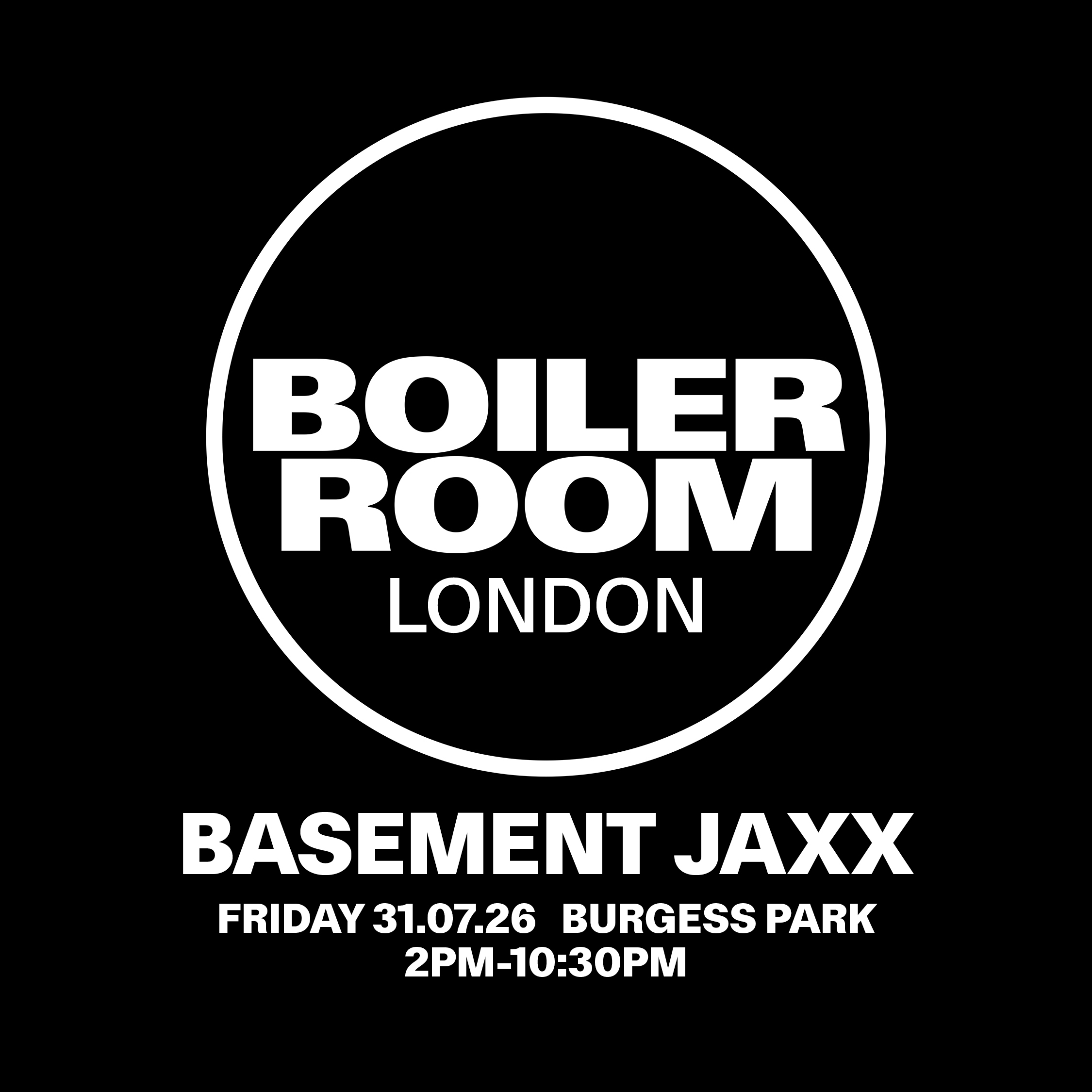 London: Basement Jaxx - BOILER ROOM