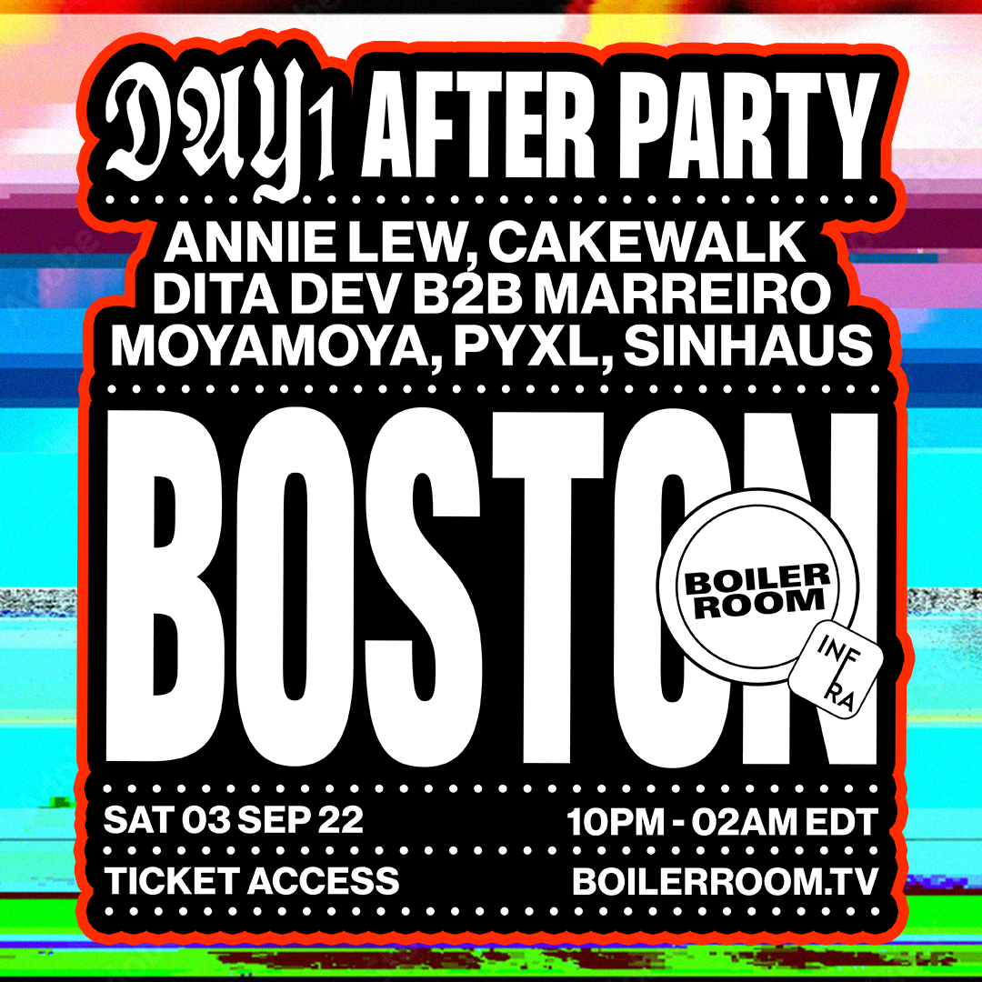 Boiler Room: Boston | Day 1 After Party - BOILER ROOM