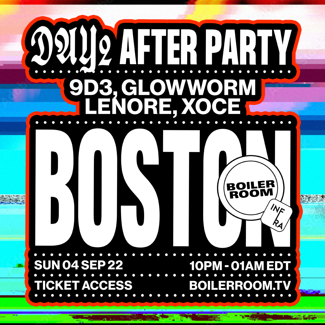 Boiler Room: Boston | Day 2 After Party - BOILER ROOM